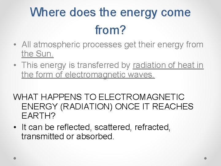 ENERGY IN EARTHS ATMOSPHERE How does energy enter