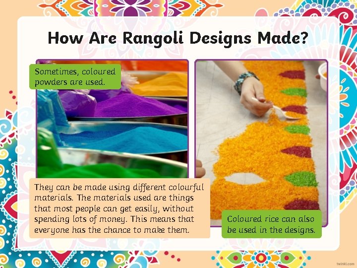 What Is Rangoli Rangoli is a type of