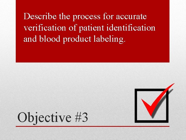 Verification of Patient Identification Blood Product Labeling Educational