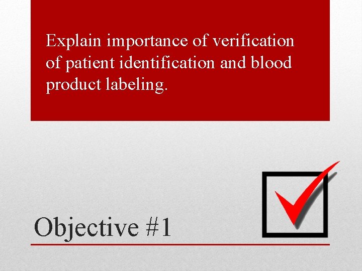 Verification of Patient Identification Blood Product Labeling Educational