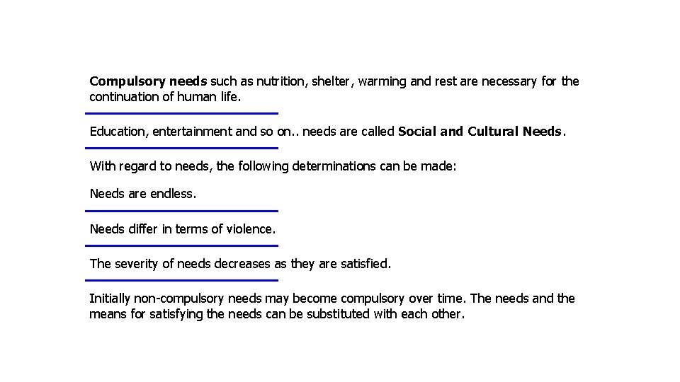 ECONOMIC CONCEPTS Basic economic concepts Terms of Need