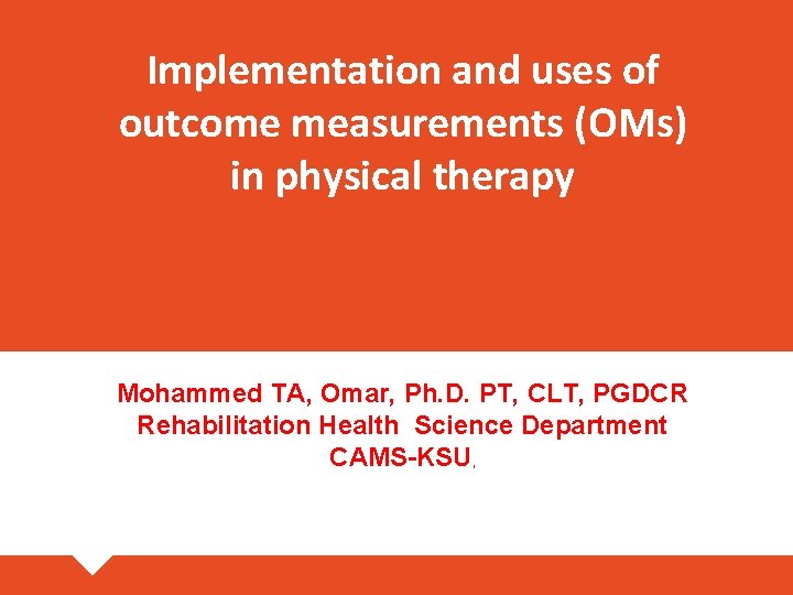 Implementation and uses of outcome measurements OMs in