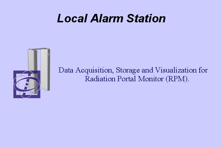 Local Alarm Station Data Acquisition Storage and Visualization