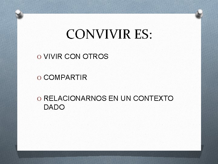 UNIDAD I CONVIVENCIA Qu SIGNIFICA CONVIVIR CONVIVIR ES