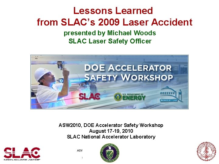 Lessons Learned from SLACs 2009 Laser Accident presented