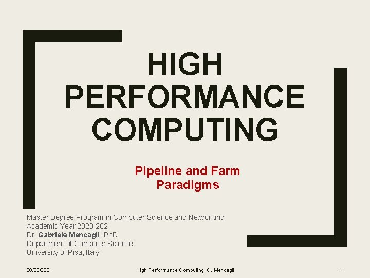 HIGH PERFORMANCE COMPUTING Pipeline and Farm Paradigms Master