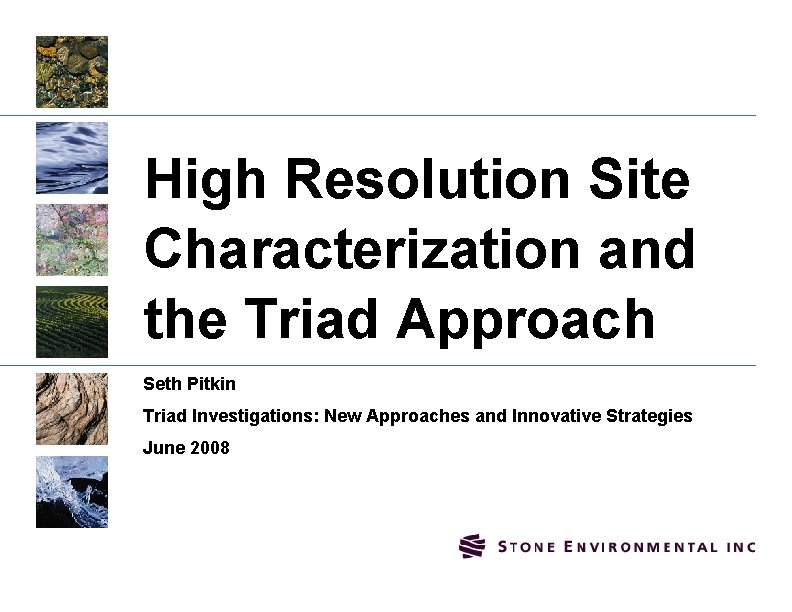 High Resolution Site Characterization and the Triad Approach