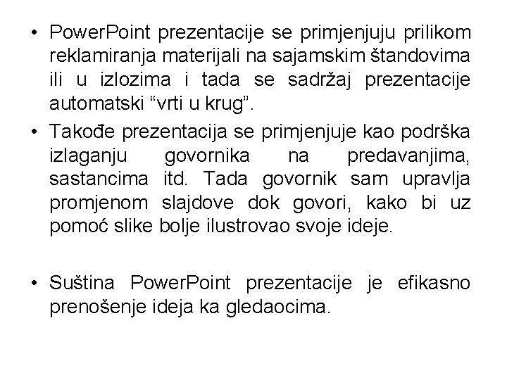 Microsoft Power Point Priprema za prezentaciju Za izradu