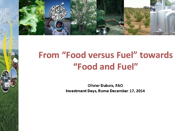 From Food versus Fuel towards Food and Fuel