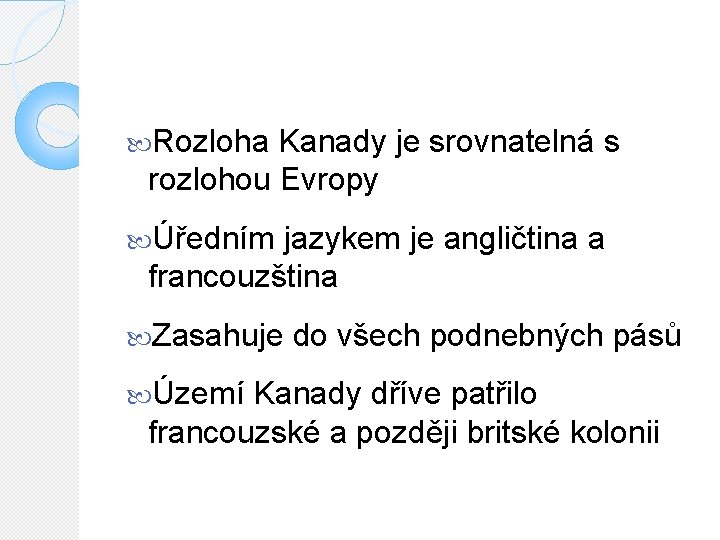 Kanada Materil byl vytvoen v rmci projektu Modernizace