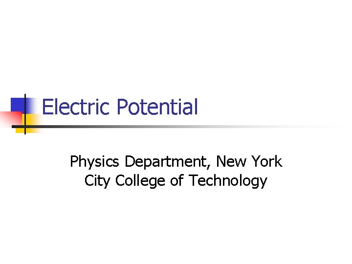 Electric Potential Physics Department New York City College