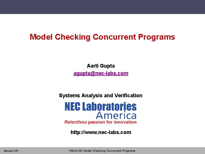 Model Checking Concurrent Programs Aarti Gupta aguptaneclabs com