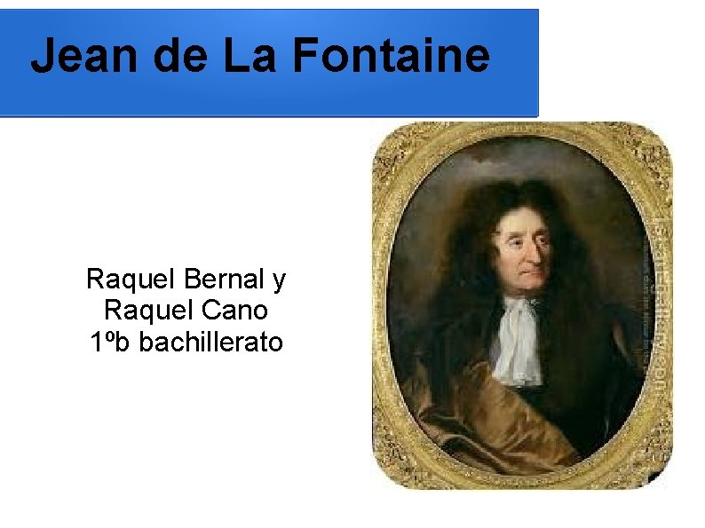 Jean de La Fontaine Raquel Bernal y Raquel