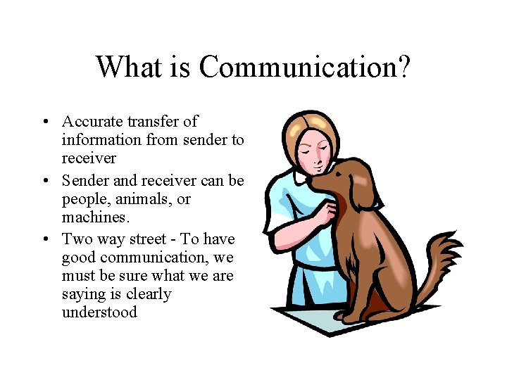 What is Communication What is Communication Accurate transfer