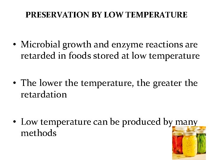 Principles of preservation Principles Of Preservation HEAT LOW