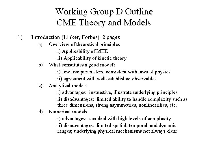 Working Group D Outline CME Theory and Models