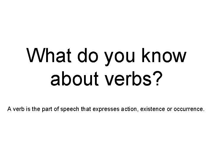 What do you know about verbs A verb