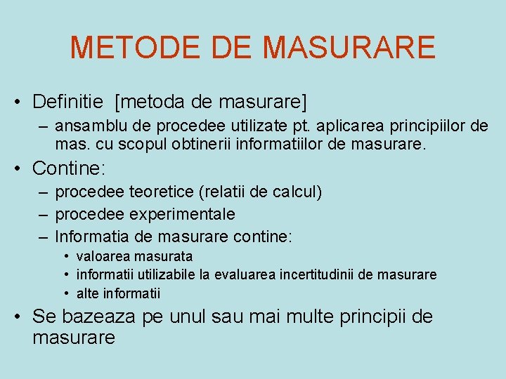 METODE DE MASURARE METODE DE MASURARE Definitie metoda
