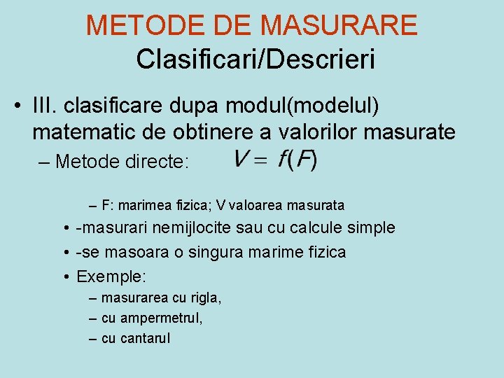 METODE DE MASURARE METODE DE MASURARE Definitie metoda