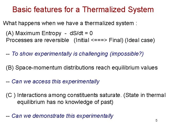 Current status of Thermalization from available STAR results