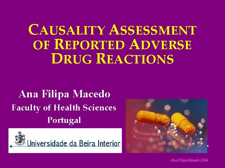 CAUSALITY ASSESSMENT OF REPORTED ADVERSE DRUG REACTIONS Ana