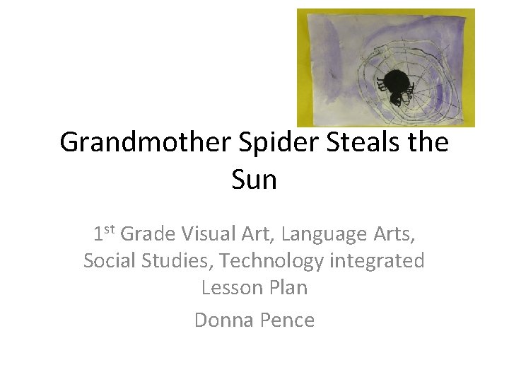 Grandmother Spider Steals the Sun 1 st Grade