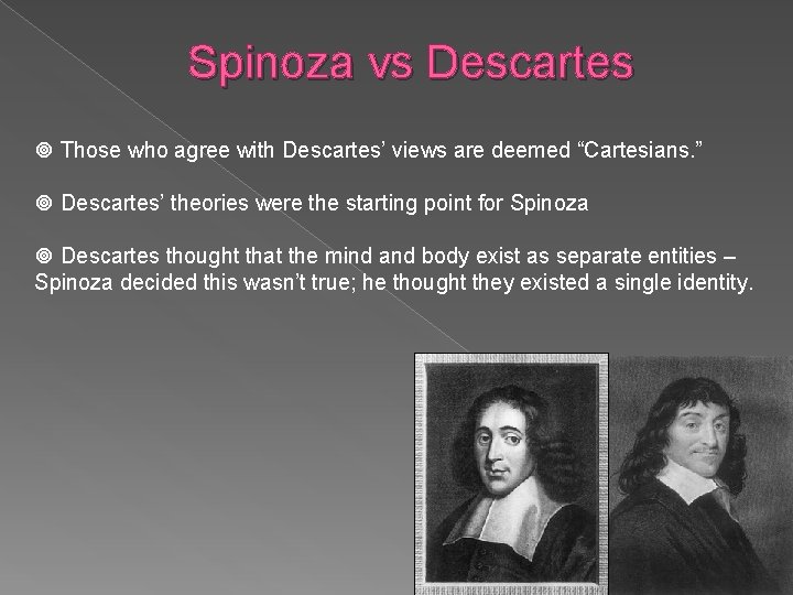 Baruch Spinoza Benedict Spinoza As a teacher of