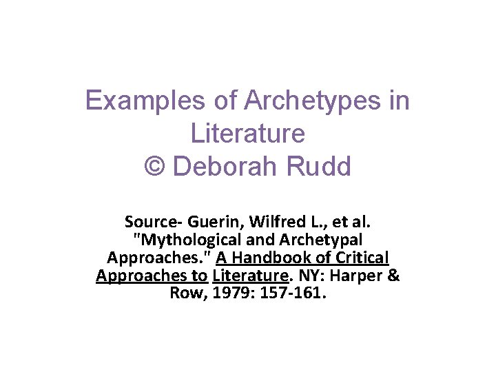 Examples of Archetypes in Literature Deborah Rudd Source