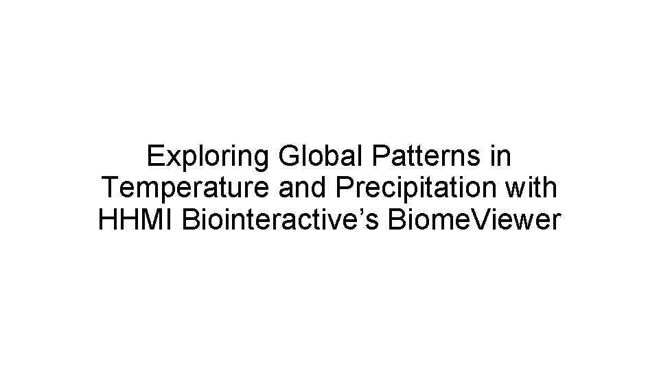 Exploring Global Patterns in Temperature and Precipitation with
