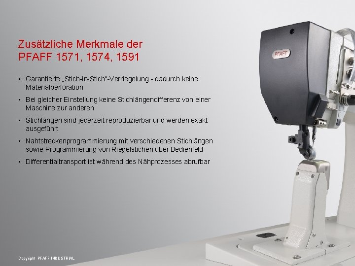 Copyright PFAFF INDUSTRIAL Die neue SulenmaschinenSerie von PFAFF
