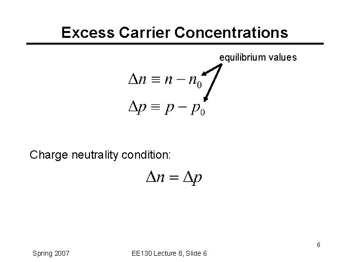 Lecture 8 OUTLINE Generation and recombination Excess carrier