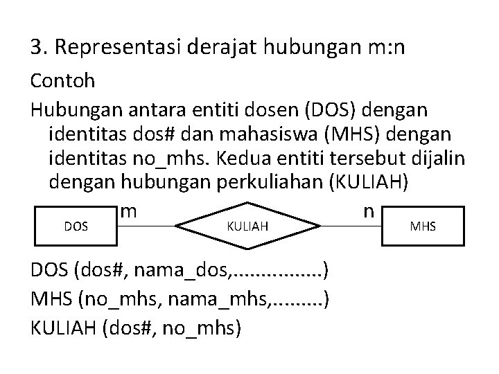 REPRESENTASI TABEL ENTITI 1 Representasi hubungan 1 1