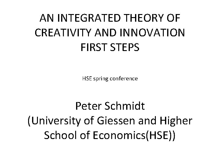 AN INTEGRATED THEORY OF CREATIVITY AND INNOVATION FIRST