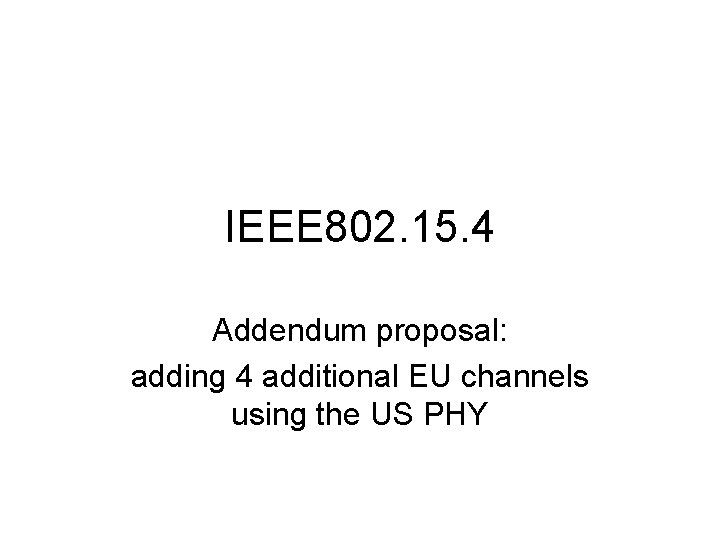 IEEE 802 15 4 Addendum proposal adding 4