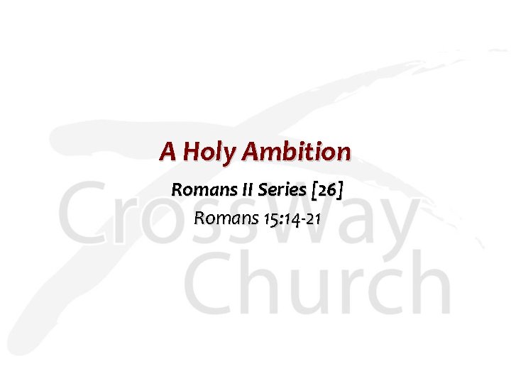 A Holy Ambition Romans II Series 26 Romans