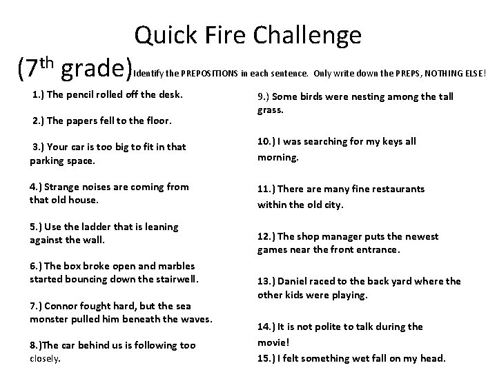Prepositions Notes Prepositions Preposition a joining word that