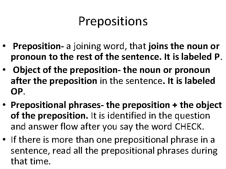 Prepositions Notes Prepositions Preposition a joining word that