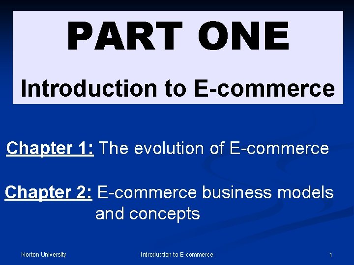 PART ONE Introduction to Ecommerce Chapter 1 The