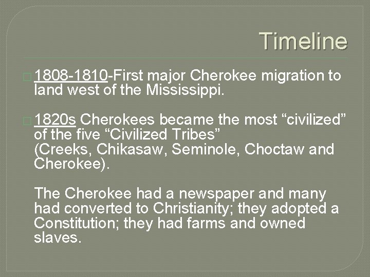 Indian Removal Timeline 1785 First treaty between Cherokee