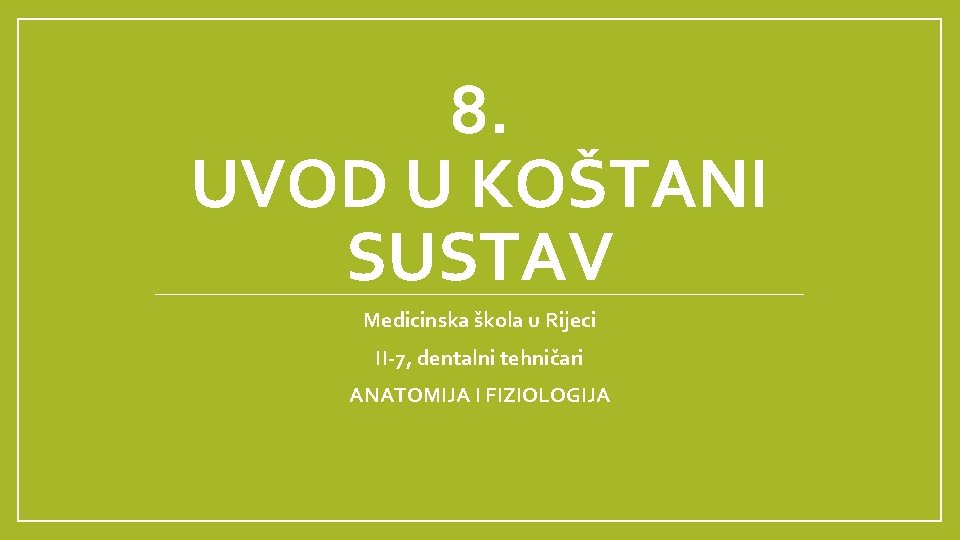8 UVOD U KOTANI SUSTAV Medicinska kola u