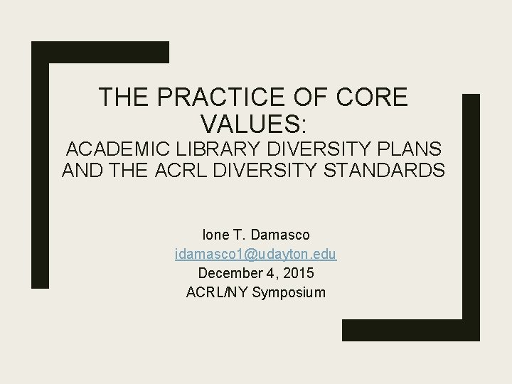 THE PRACTICE OF CORE VALUES ACADEMIC LIBRARY DIVERSITY