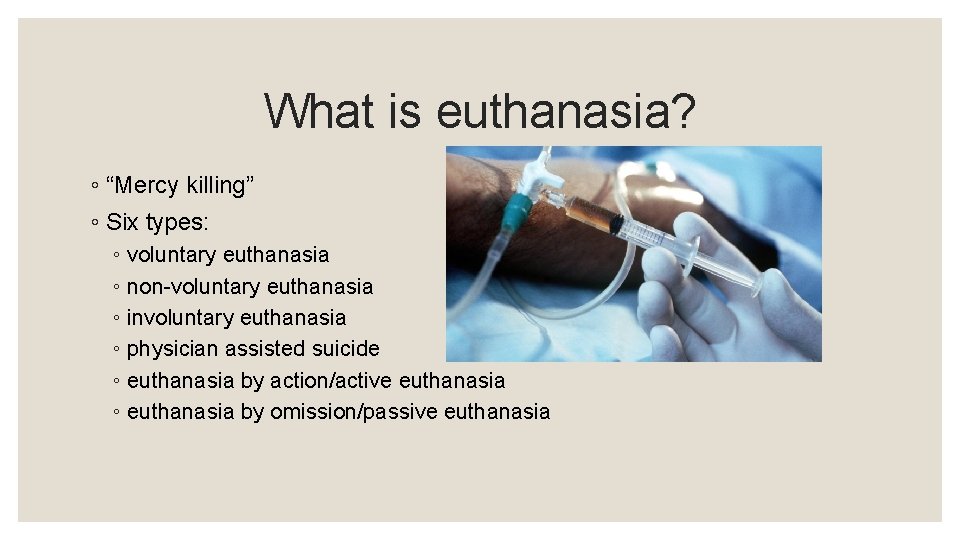 EUTHANASIA By Sabrina Didiano Overview What is euthanasia