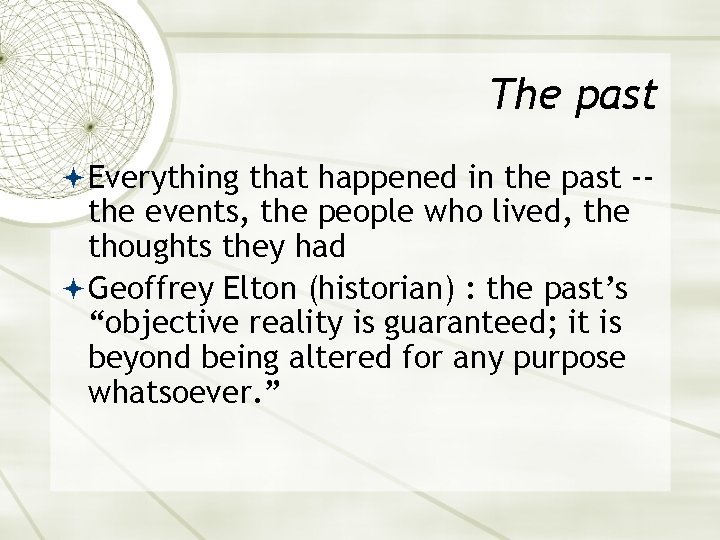 History and historiography Borrowed from Mr Westlunds TOK