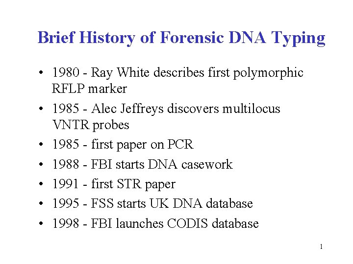 Brief History of Forensic DNA Typing 1980 Ray