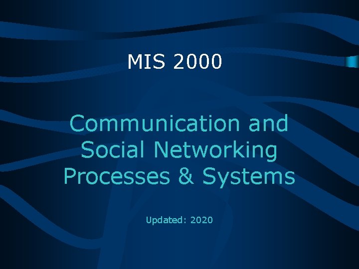 MIS 2000 Communication and Social Networking Processes Systems