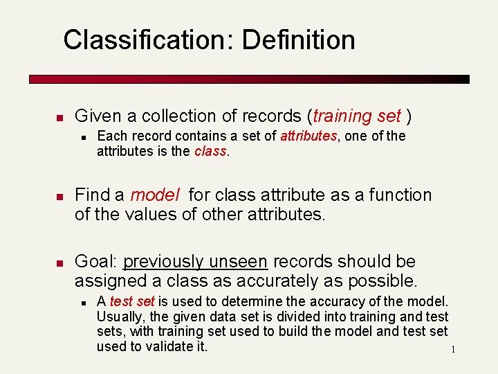 Classification Definition n Given a collection of records