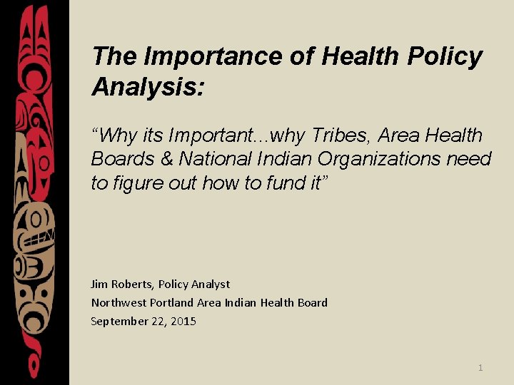 The Importance of Health Policy Analysis Why its