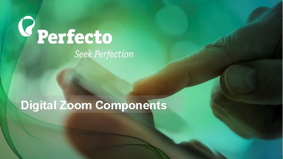 Digital Zoom Reporting Agenda Introducing Digital Zoom Concepts