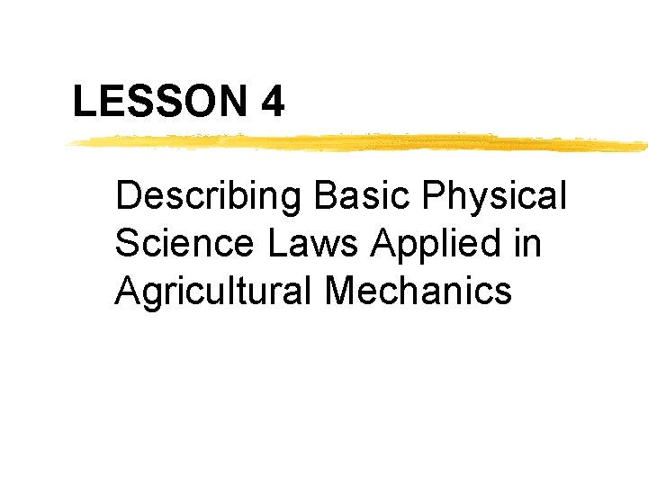 LESSON 4 Describing Basic Physical Science Laws Applied