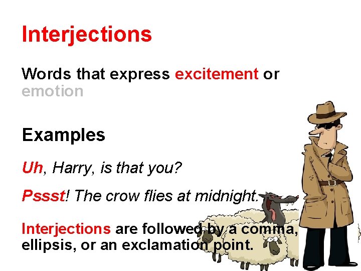 Interjections Interjections Words that express excitement or emotion